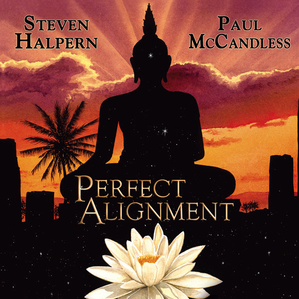 PERFECT ALIGNMENT – Steven Halpern - Inner Peace Music